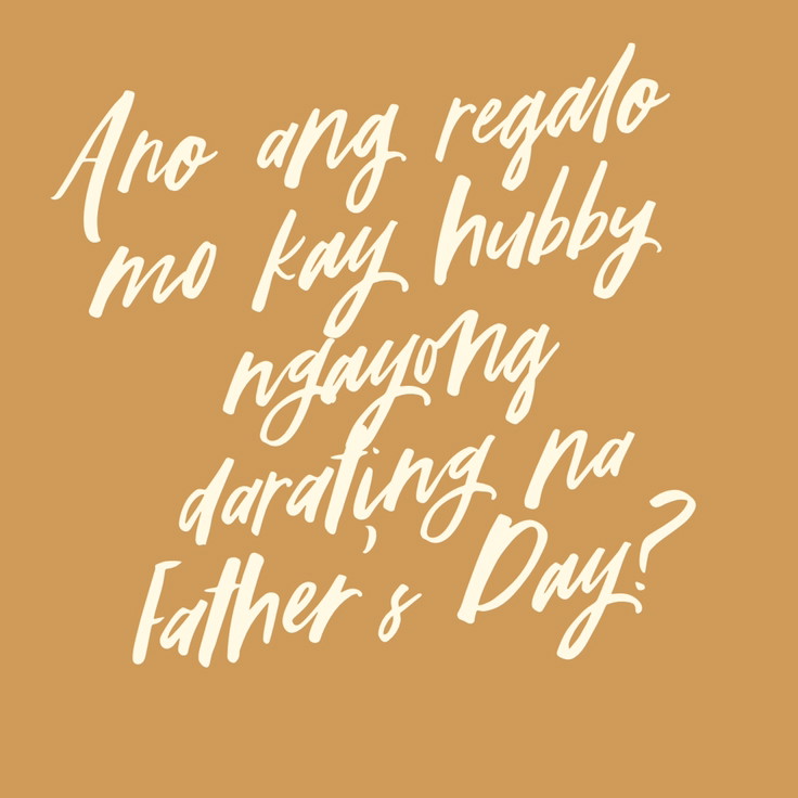 Gift ideas: Father’s Day Anong regalo mo sa asawa mo ngayong