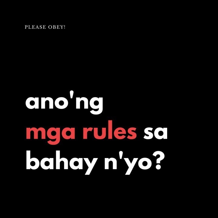 Ano ang mga rules n'yo sa bahay? May mga batas ba kayo na ba