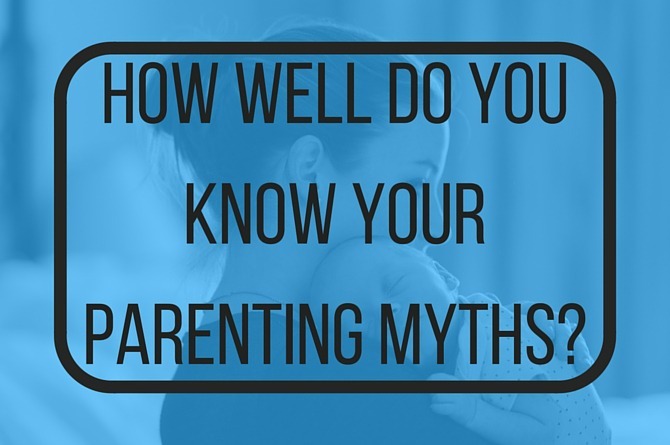 Quiz How Well Do You Know Your Parenting Myths Theasianparent