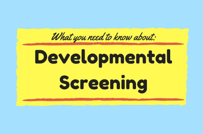 What You Need To Know About Developmental Screening