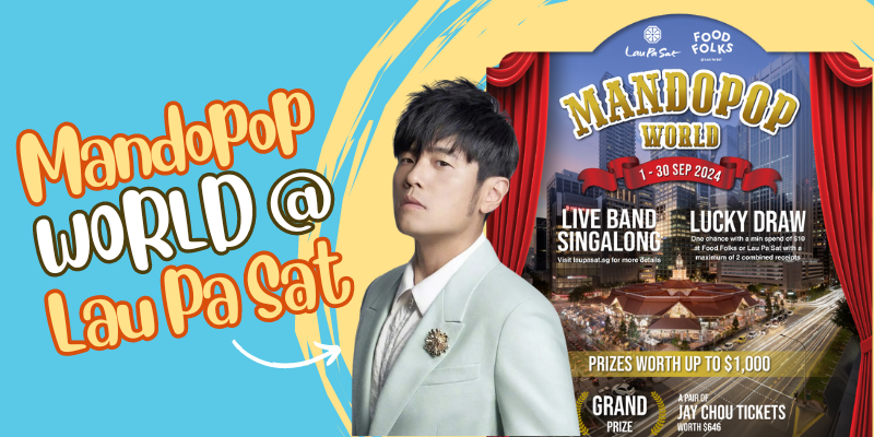 Join Mandopop World At Lau Pa Sat with Jay Chou & Andy Lau